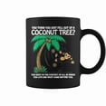 You Think You Just Fell Out Of A Coconut Tree Coffee Mugs - Walmart.com
