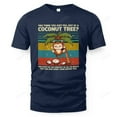 You Think You Just Fell Out Of A Coconut Tree Joke Meme - Walmart.com