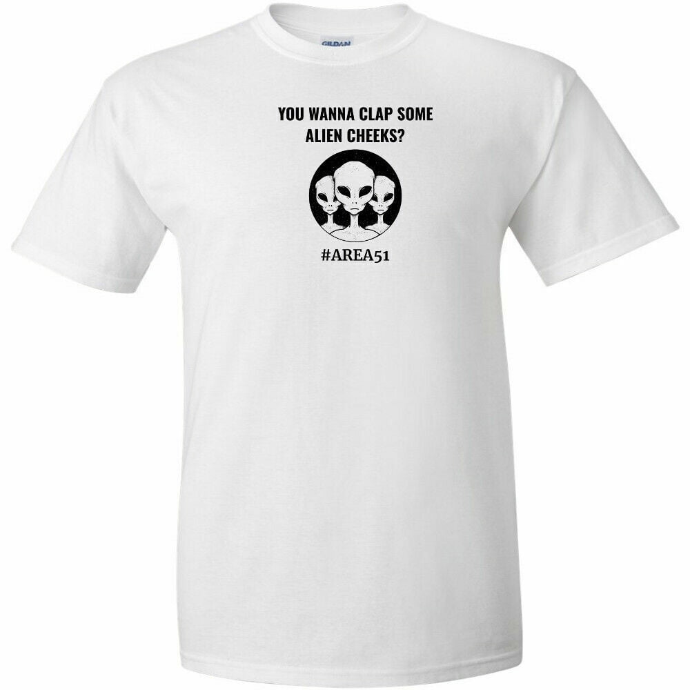 You Wanna Clap Some Alien Cheeks Black Logo T Shirt NASA Storm Area 51 ...