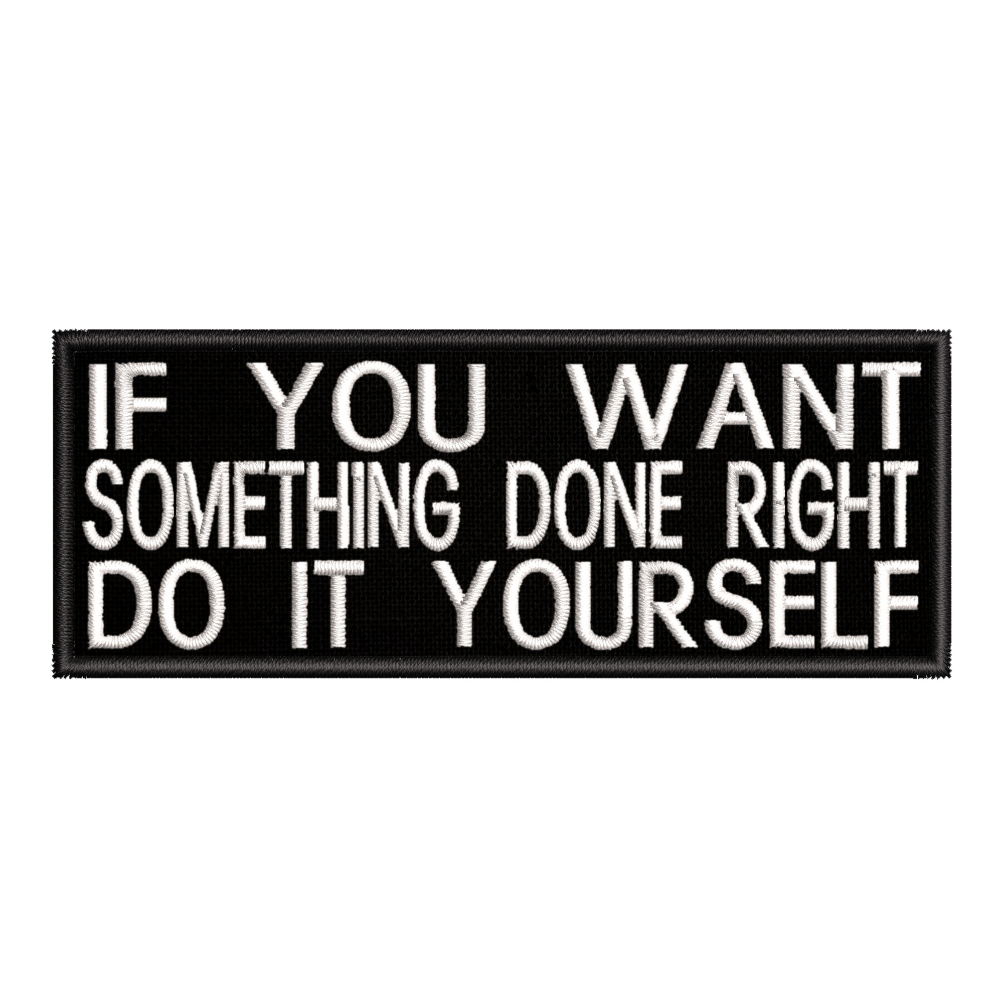 If You Want Something Done Embroidered DIY Iron on or Sew-on Decorative ...