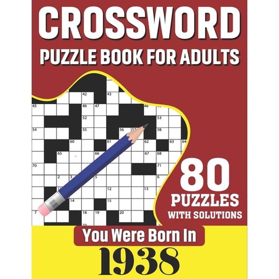 You Were Born In 1938: Crossword Puzzle Book For Adults: 80 Large Print ...