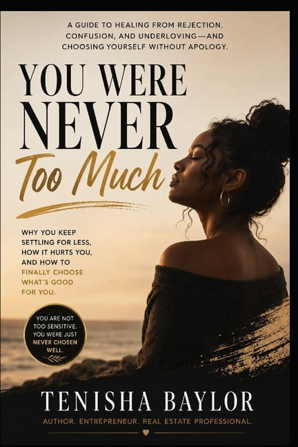 You Were Never Too Much: How to Stop Shrinking, Stop Chasing, and Start ...
