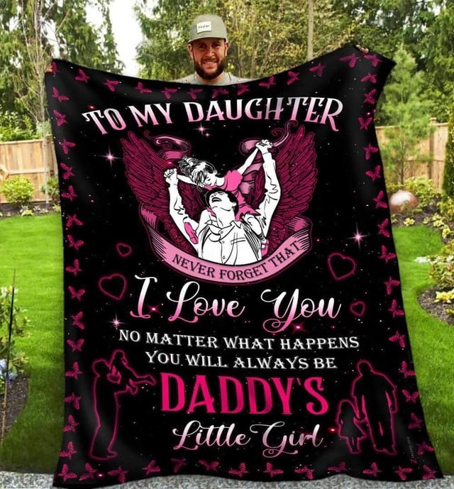 You Will Always Be Daddy's Little Girl Blanket Gift For Daughter ...