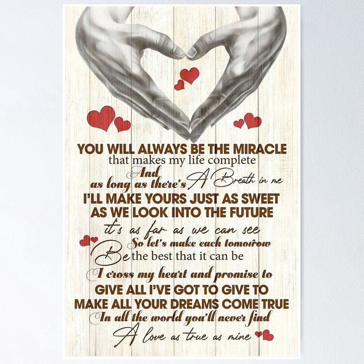 You Will Always Be The Miracle That Makes My Life Complete Poster NO ...