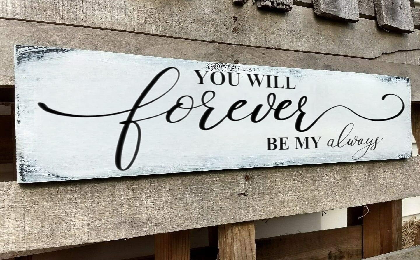 You Will Forever Be My Always Wooden Sign,Inspirational Quotes Master ...