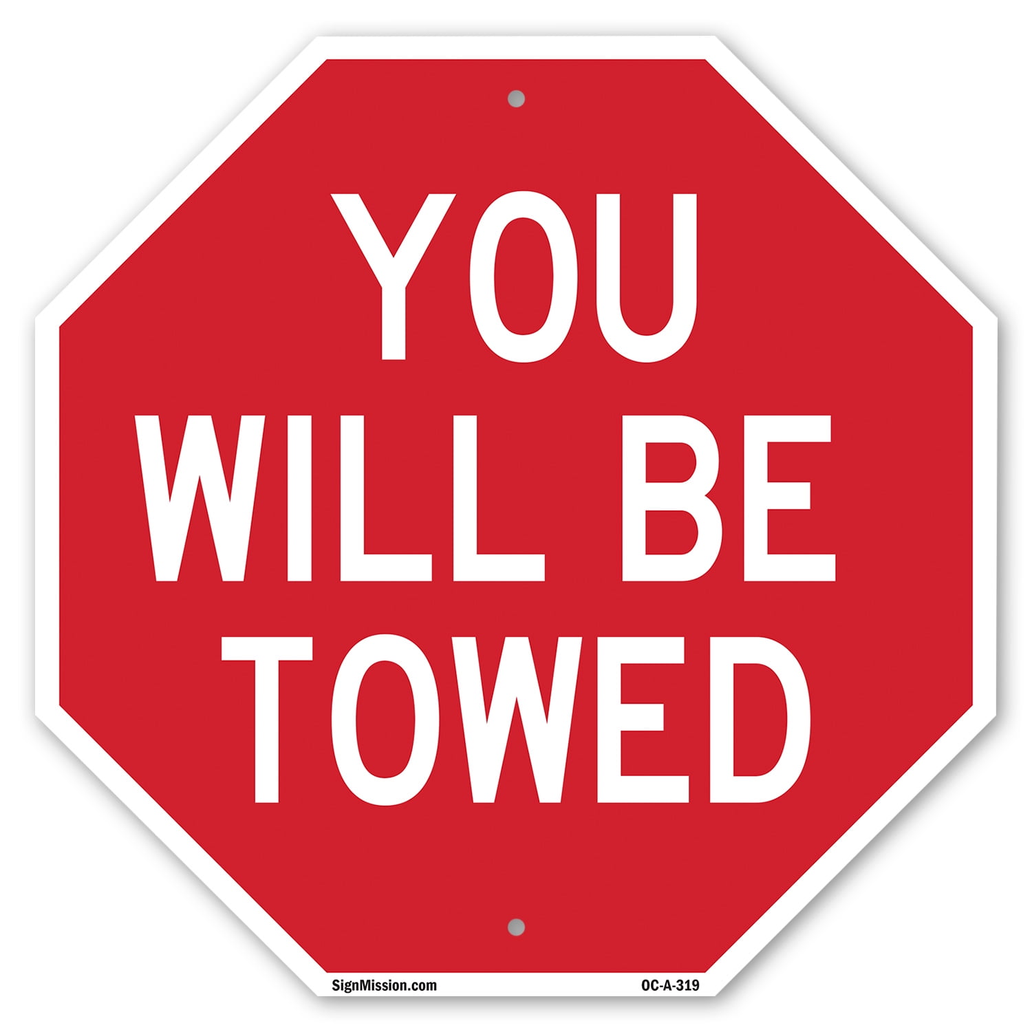 You Will Be Towed 18 inch X 18 inch Octagon Plastic Sign Weather ...
