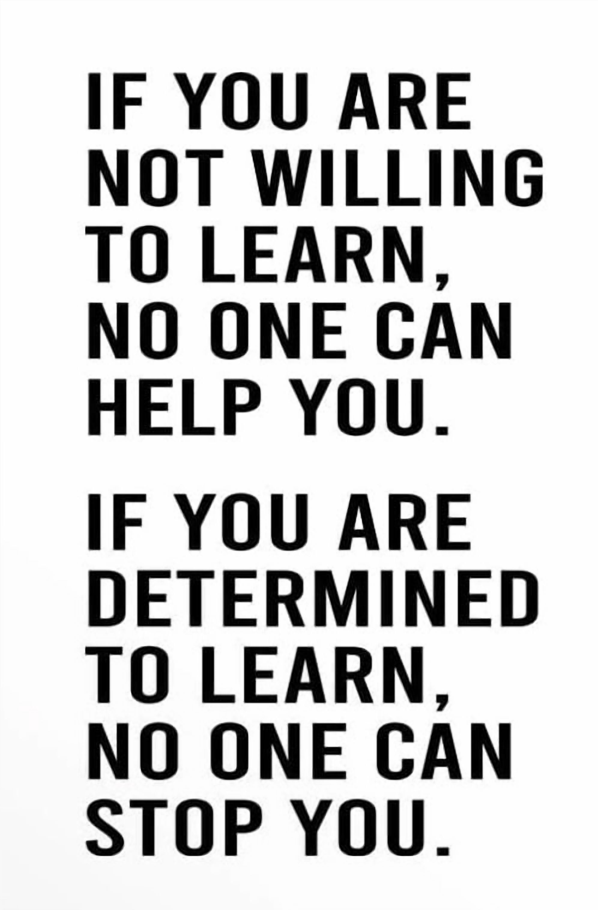 If You Are Not Willing To Learn No One Can Help You Poster ...