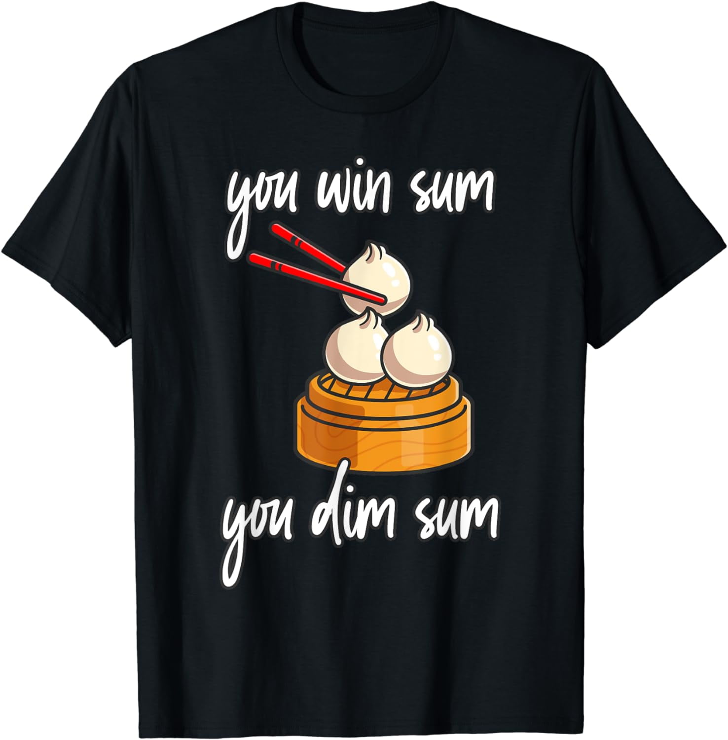 You Win Some You Dim Sum Fun Kawaii Dumplings Lover Graphic T-Shirt ...