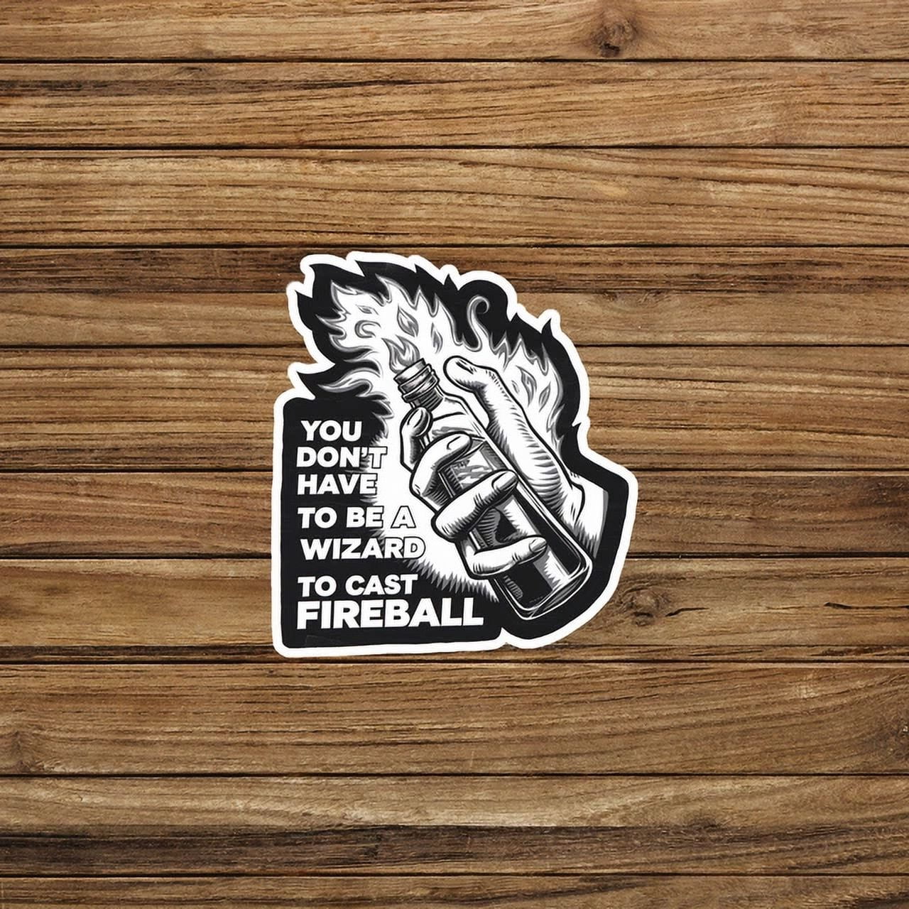 You Don'T Have To Be A Wizard To Cast Fireball - Dnd Stickerphone Decal ...
