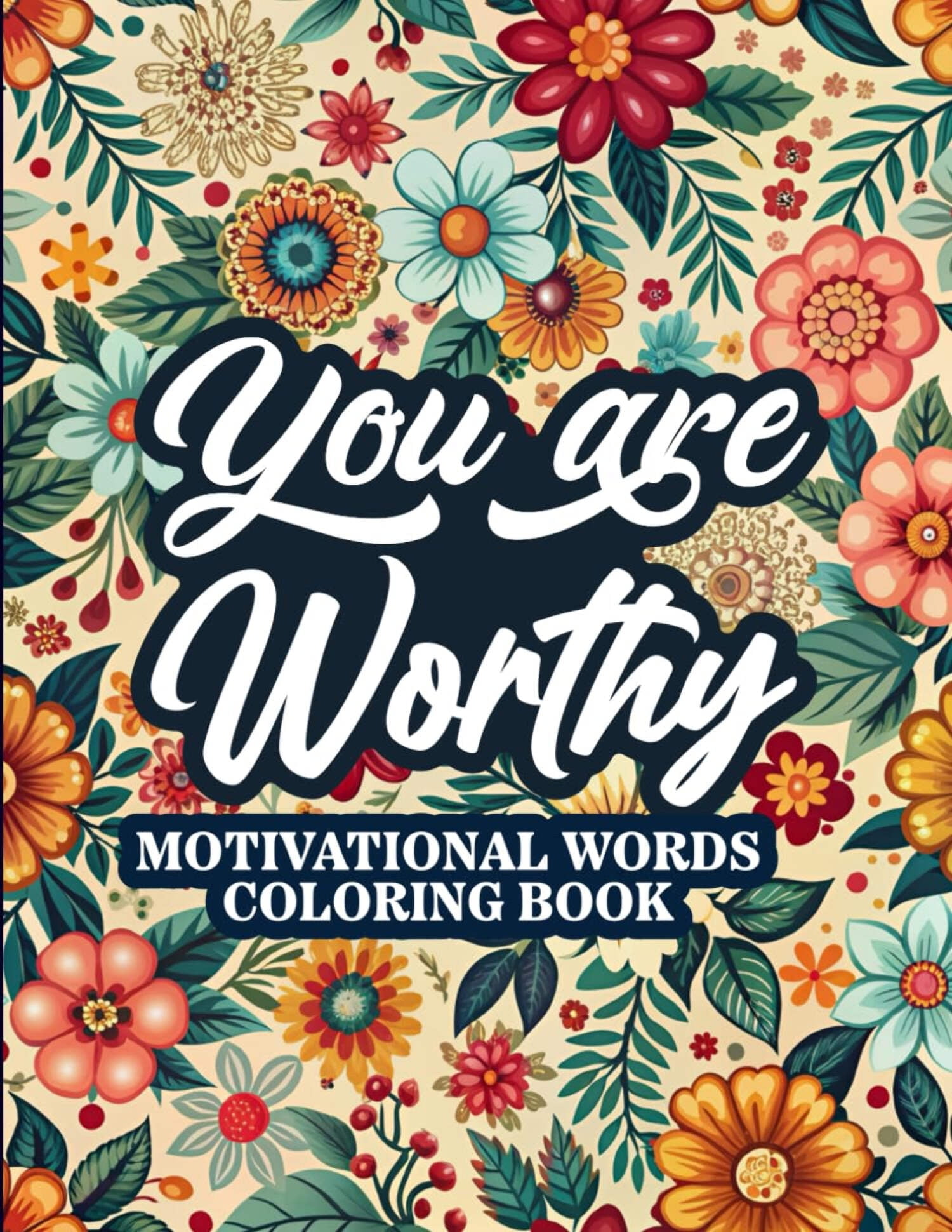 You Are Worthy - Motivational Words Coloring Book: 50 Motivational ...