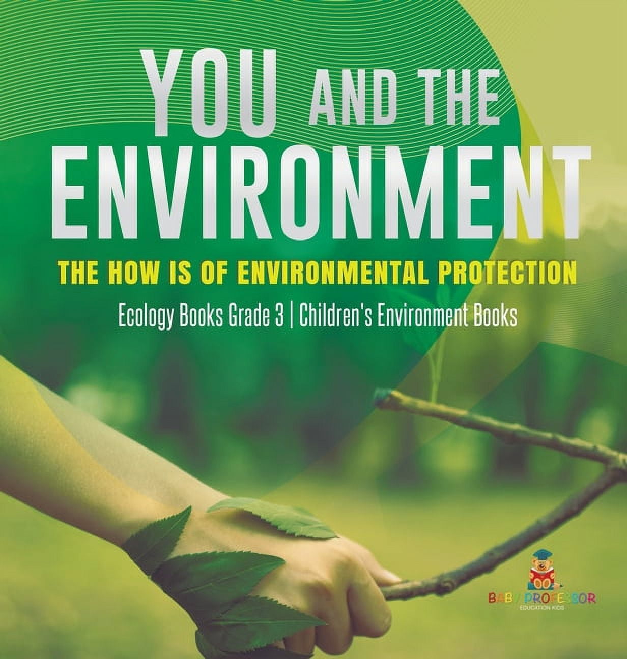 You and The Environment: The How's of Environmental Protection Ecology ...
