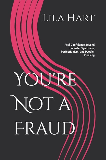 You're Not a Fraud: Real Confidence Beyond Imposter Syndrome ...