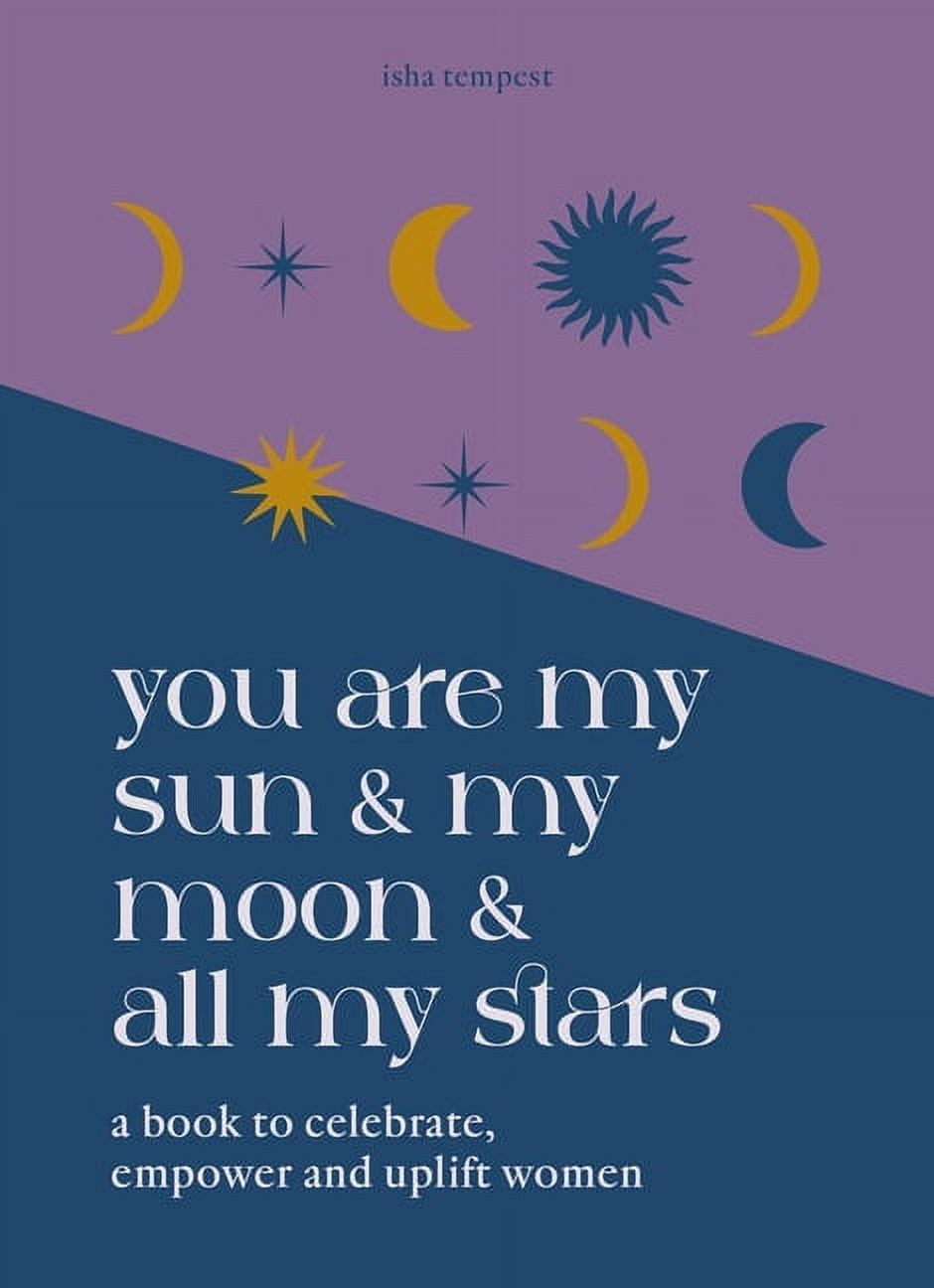 You Are My Sun and My Moon and All My Stars: A Book to Celebrate ...