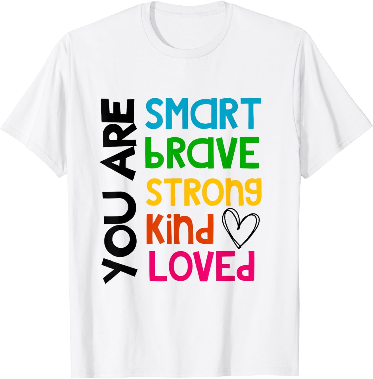 You are SMART BRAVE STRONG KIND LOVED MOTIVATION TEACHER KID T-Shirt ...