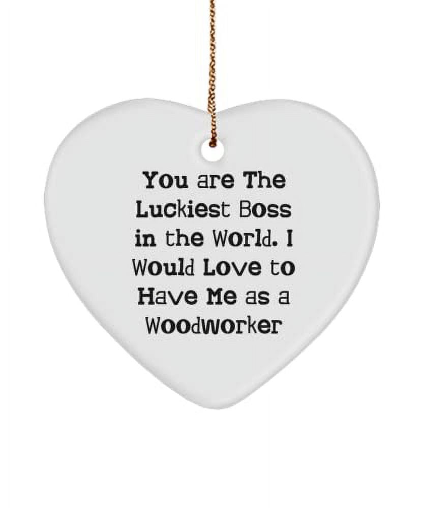 You are The Luckiest Boss in The World. I Would Love to Have Me as a ...