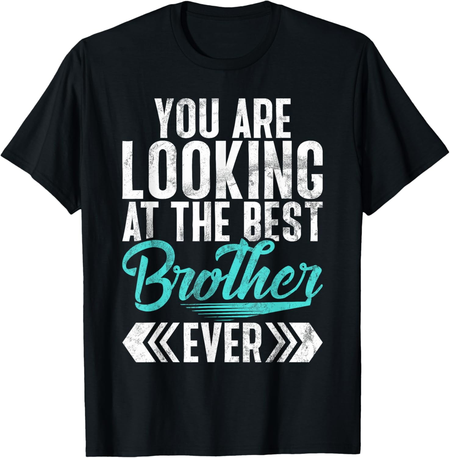You are looking at the best Brother Ever Brother T-Shirt - Walmart.com