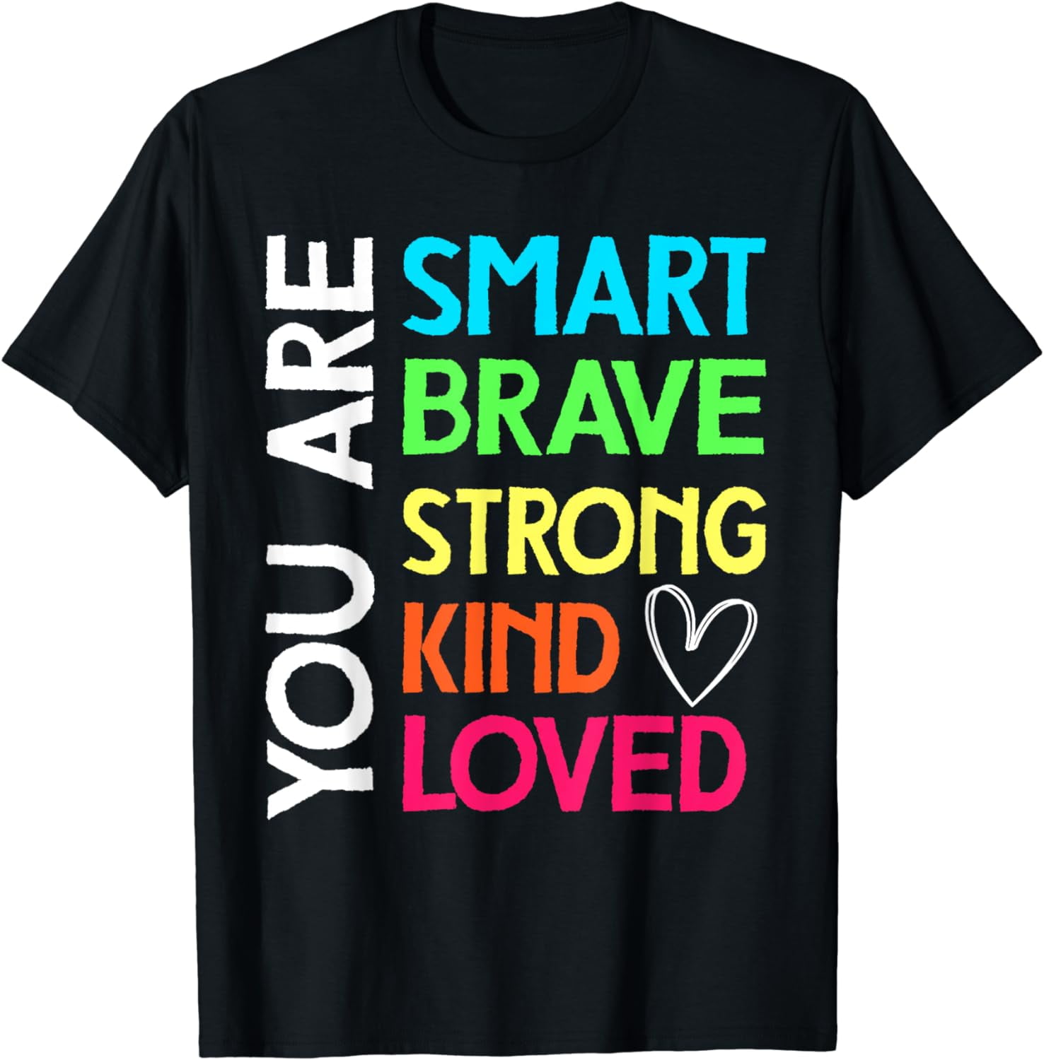 You are smart brave strong kind loved T-Shirt - Walmart.com