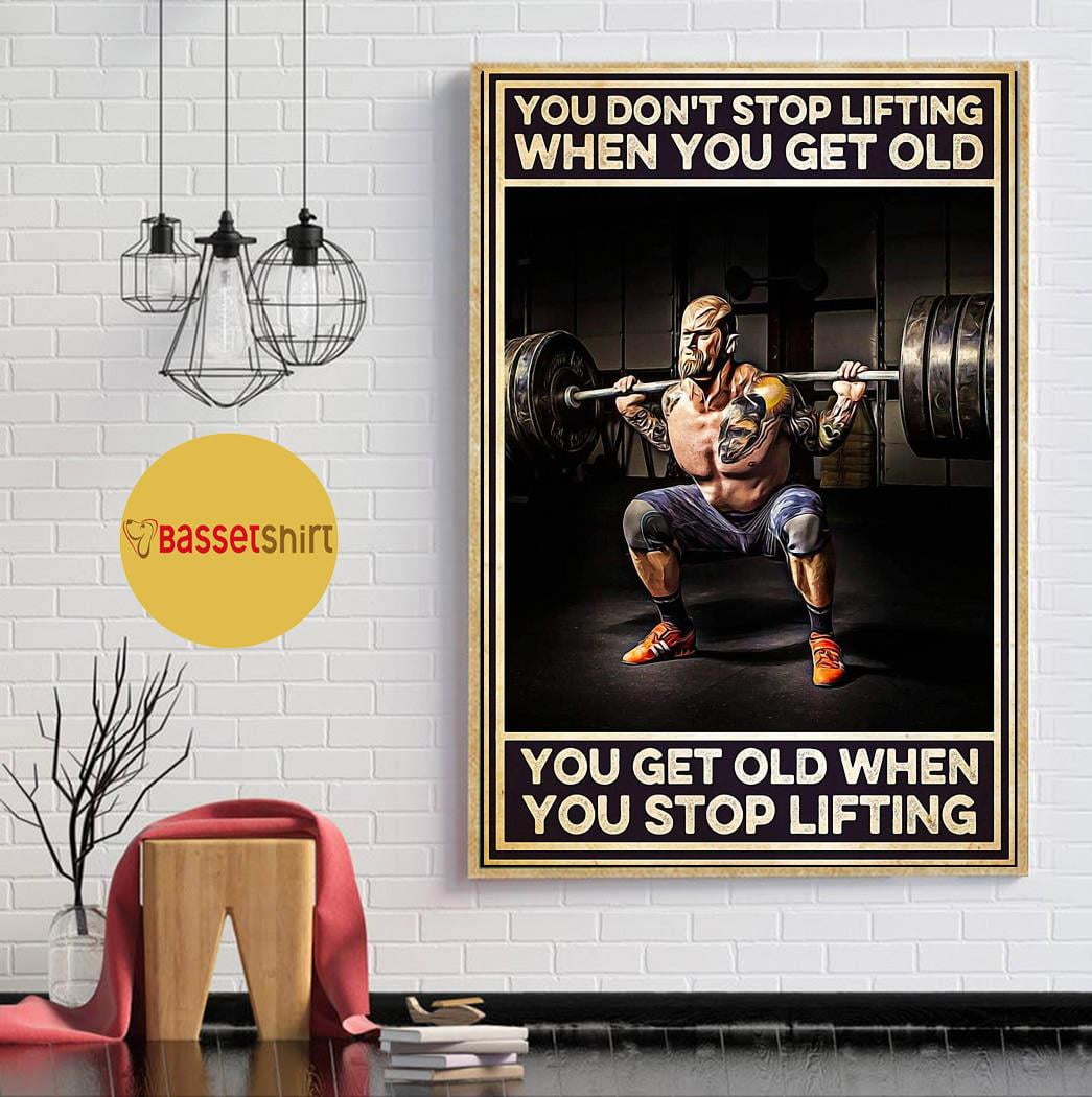 You don't stop lifting when you get old poster 24 x 36 Inch Poster ...