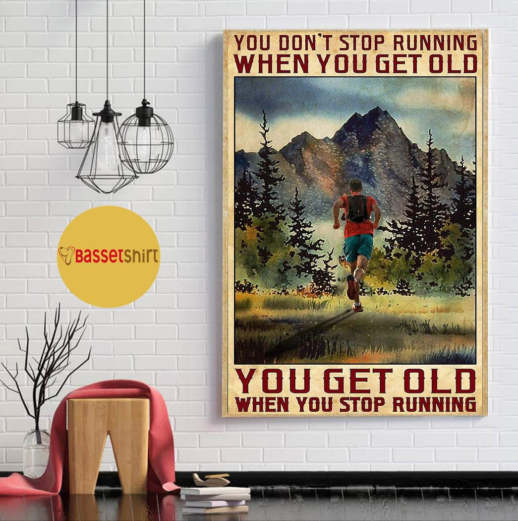 You don't stop running when you get old poster 16 x 24 Inch Poster ...
