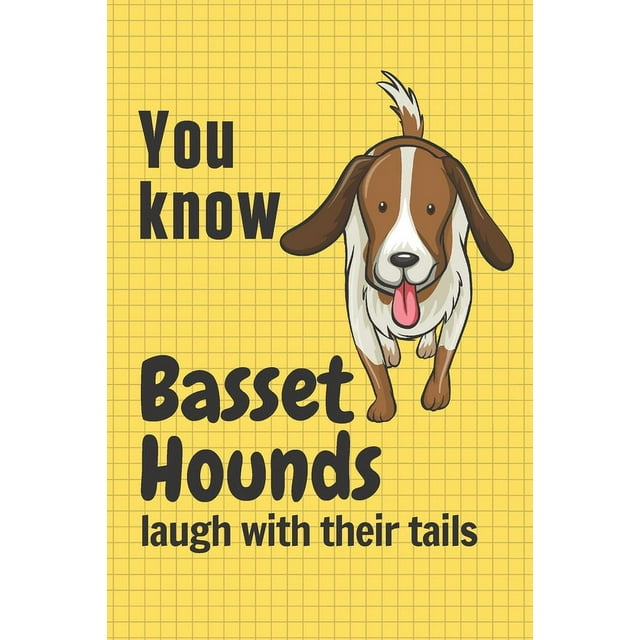You know Basset Hounds laugh with their tails : For Basset Hound Dog ...