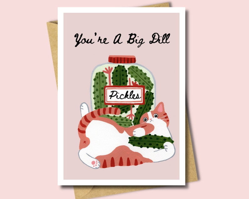 You're A Big Dill Funny Greeting Card - Whimsical Cat and Pickles ...