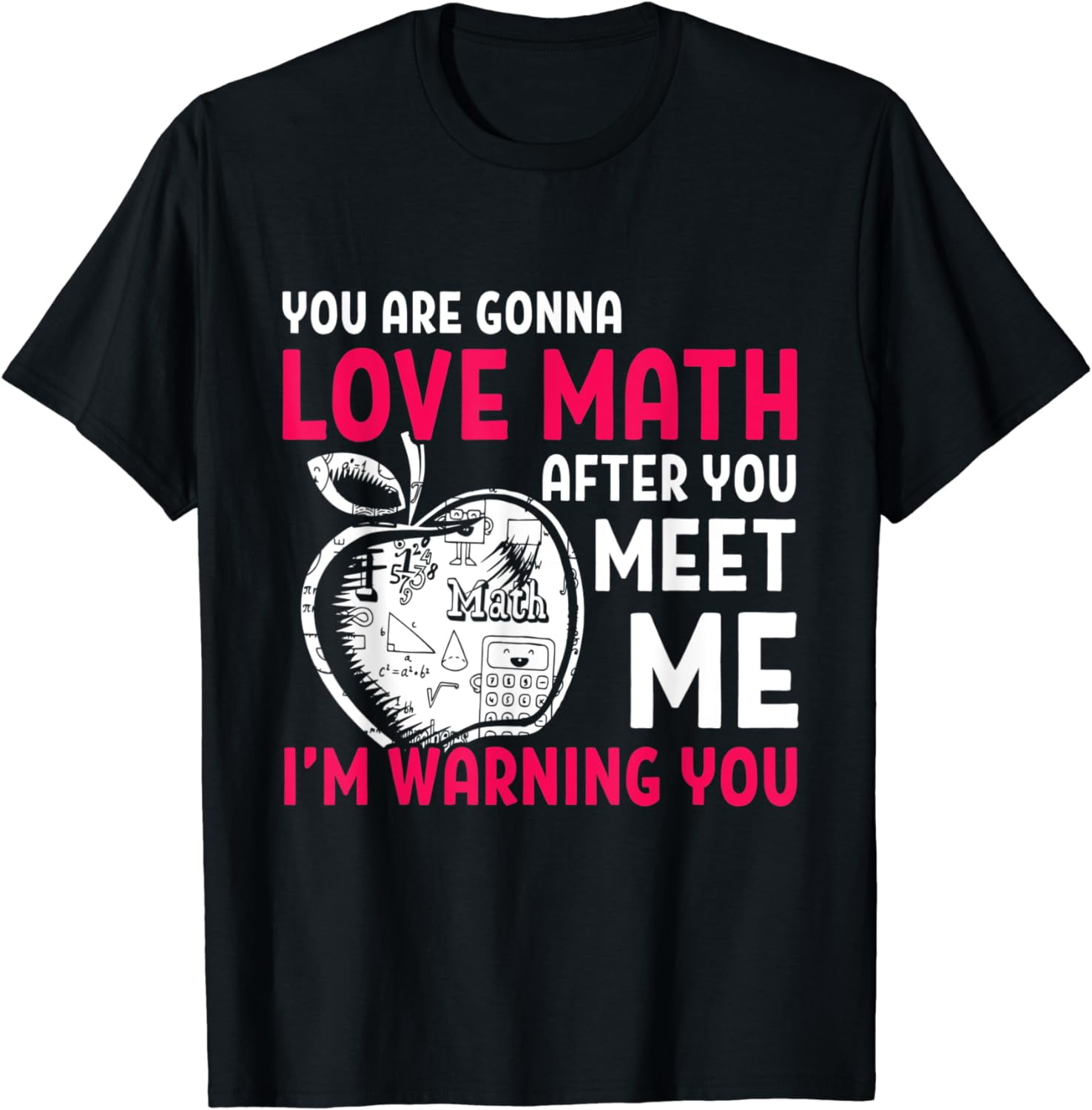You're Gonna Love Math - School Math Teacher - Student Tutor T-Shirt ...