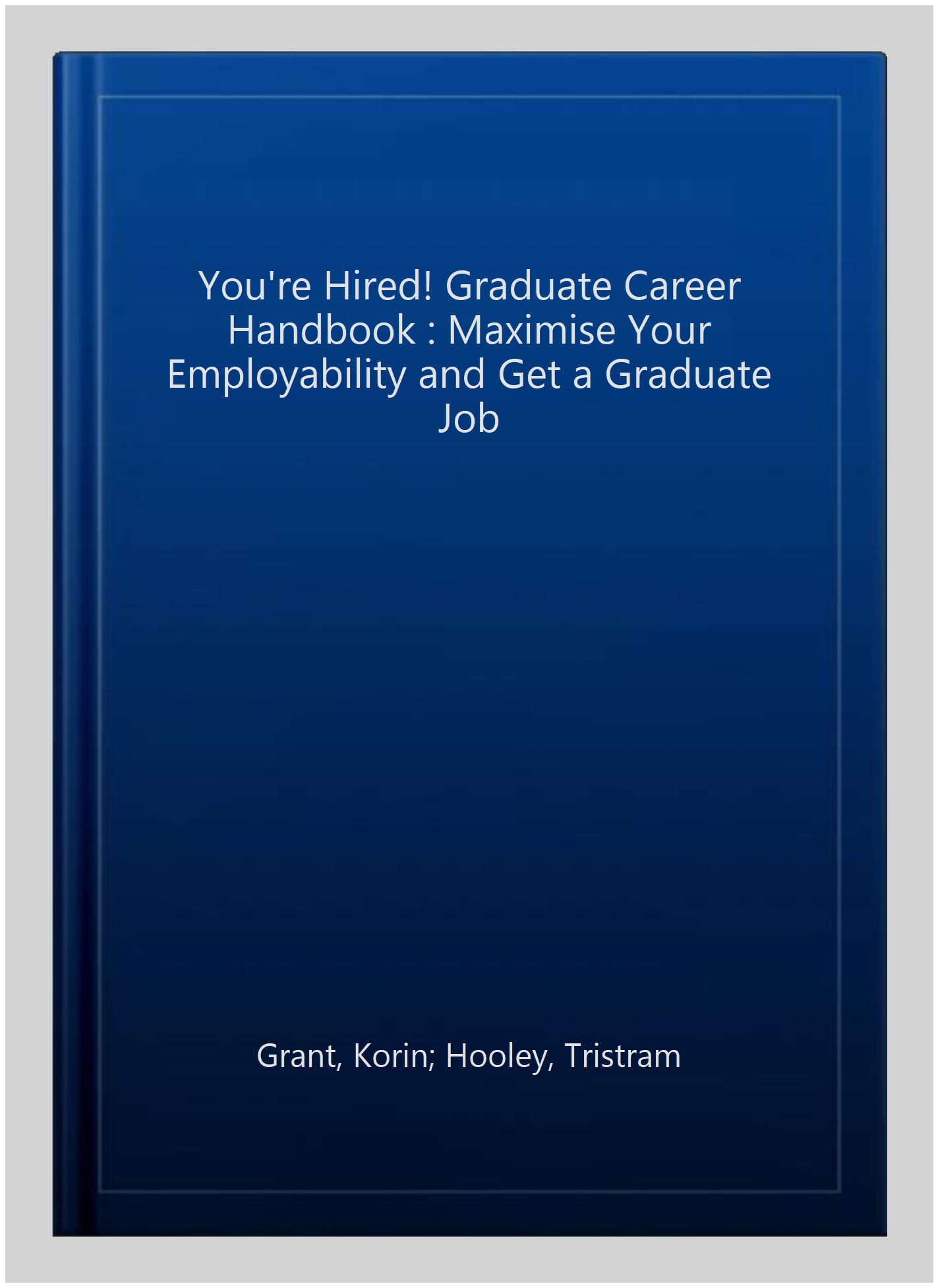 You're Hired! Graduate Career Handbook : Maximise Your Employability ...