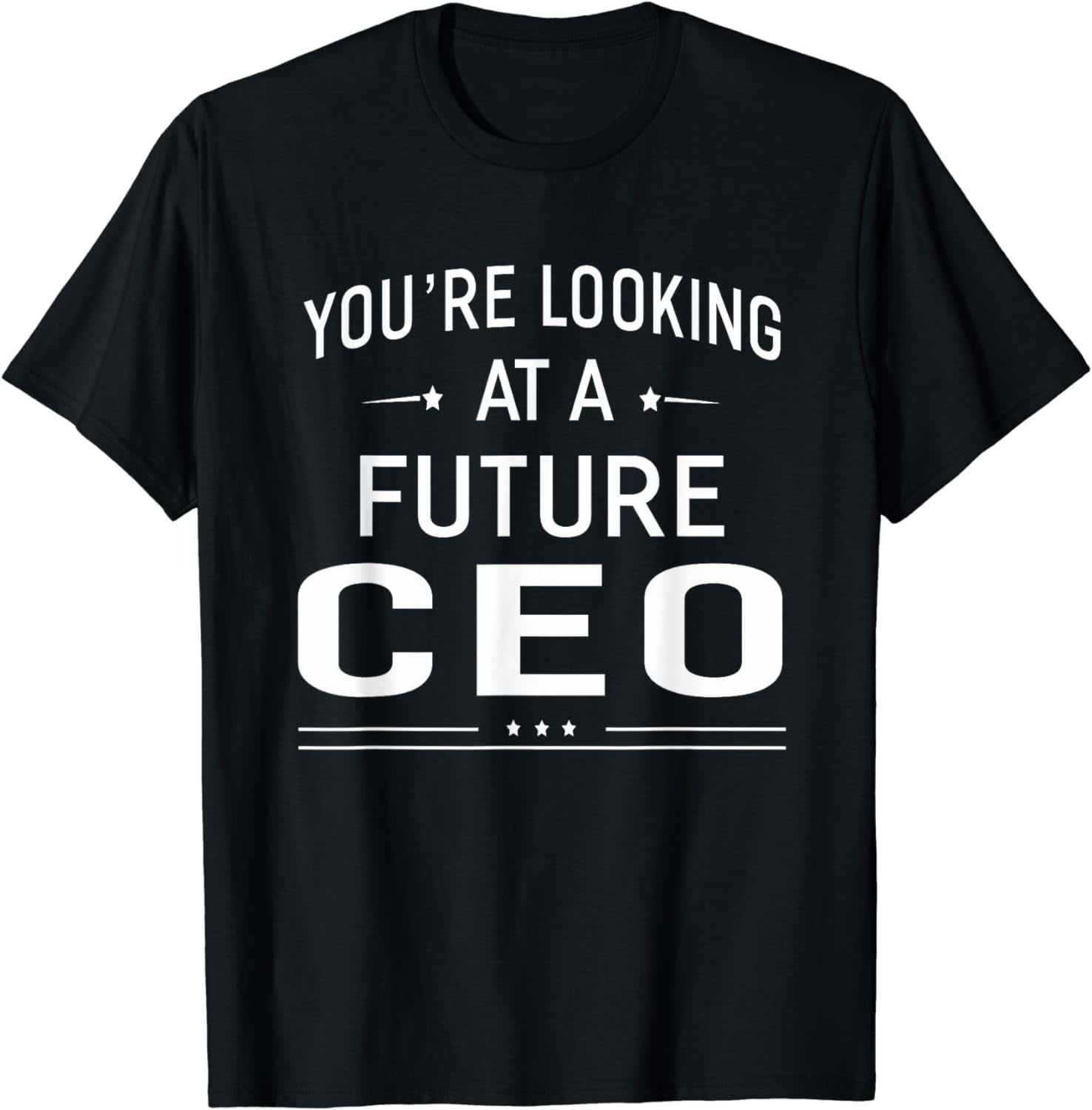 You're Looking At A Future CEO T-shirt Graduation Gift - Walmart.com