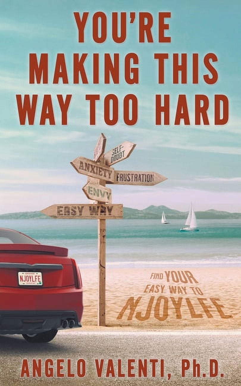 You're Making This Way Too Hard: Find Your Easy Way to Njoylfe ...