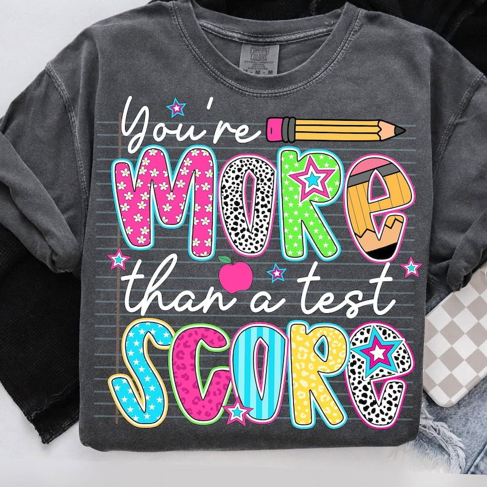 You’re More Than a Test Score T-Shirt, Don’t Stress Do Your Best Shirt ...