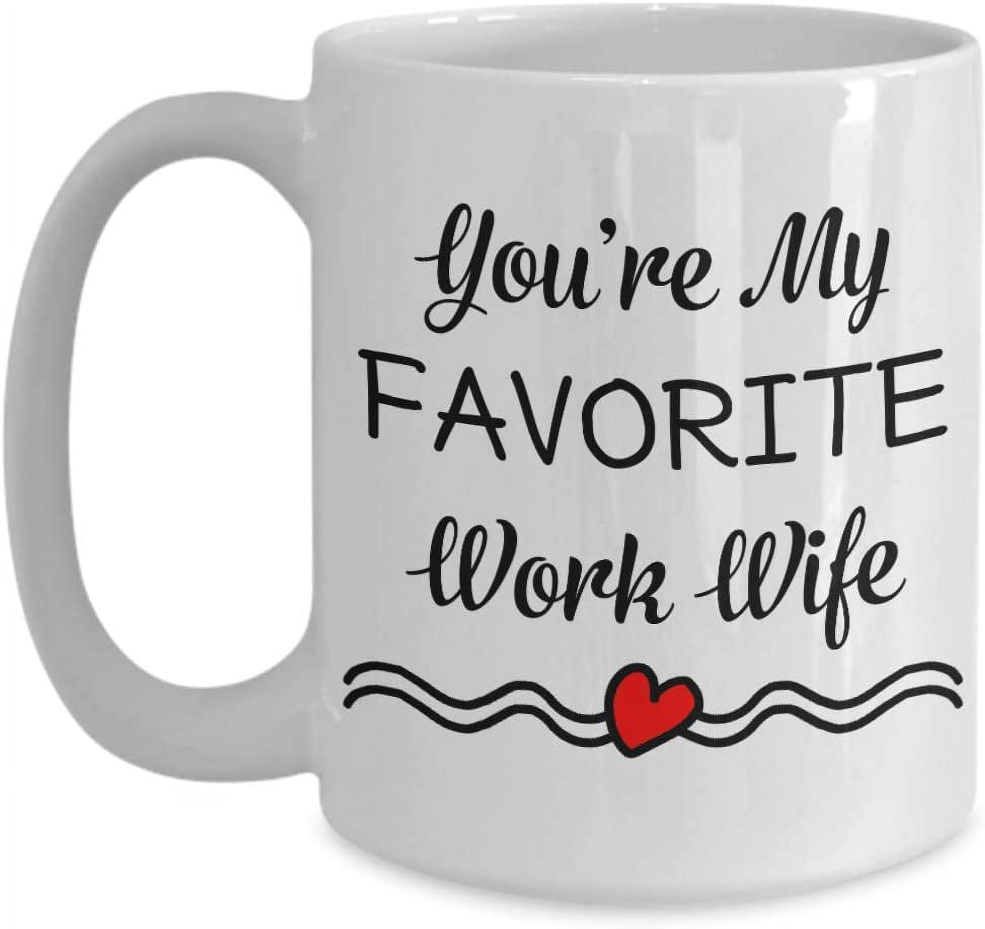 You're My Favorite Work Wife Coffee Mug Gift Idea For Coworker Work ...