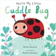 You're My Little Cuddle Bug (Board Book) - Walmart.com
