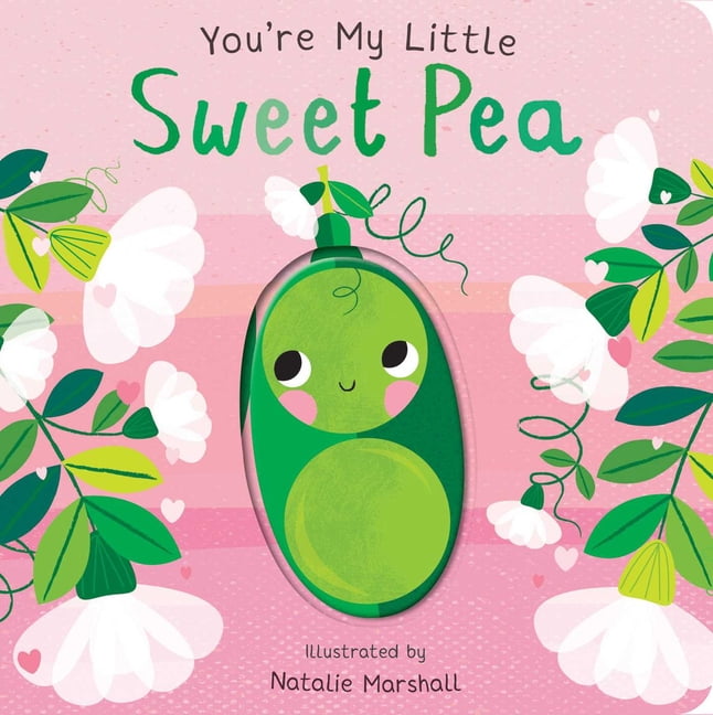 Nicola Edwards: You're My Little Sweet Pea (Board Book) - Walmart.com