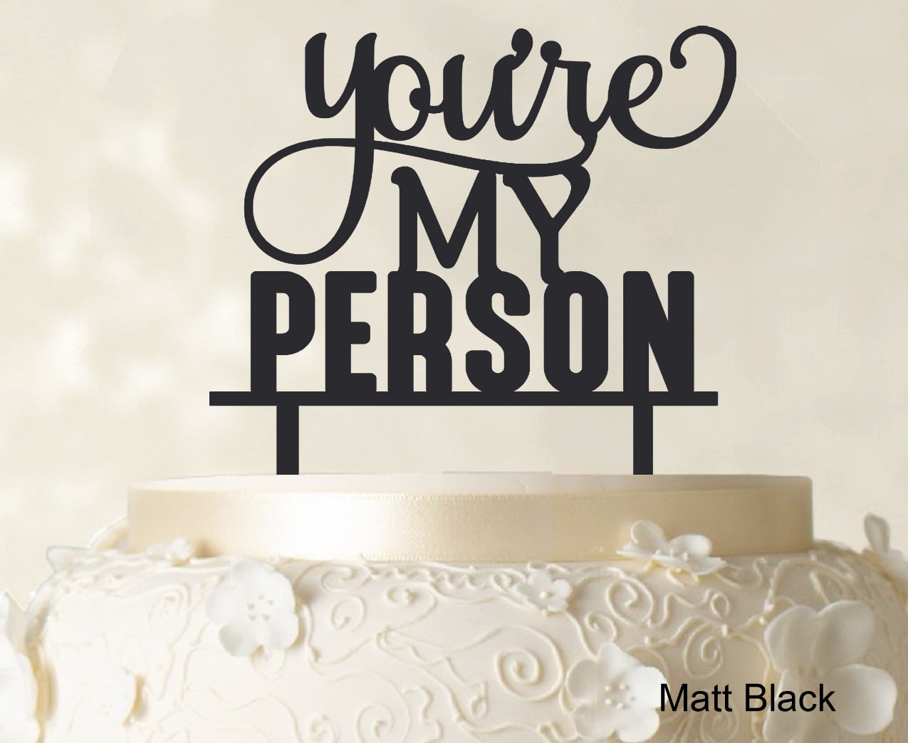 """You're My Person"" Custom Wedding Cake Topper Matt Black Cake Topper ...