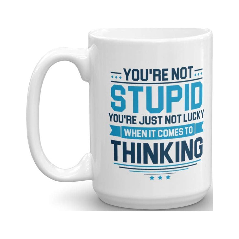 You're Not Stupid. You're Just Not Lucky When It Comes To Thinking ...