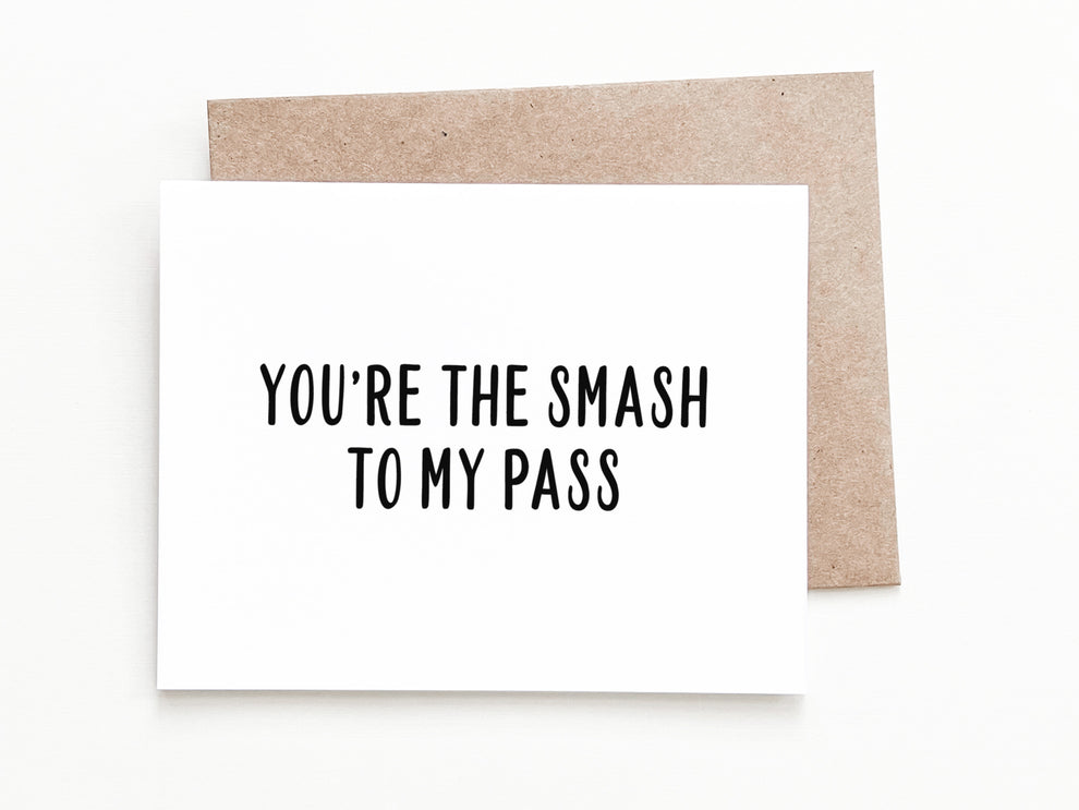 You’re the Smash to My Pass Greeting Card – Funny Love Note – Perfect ...