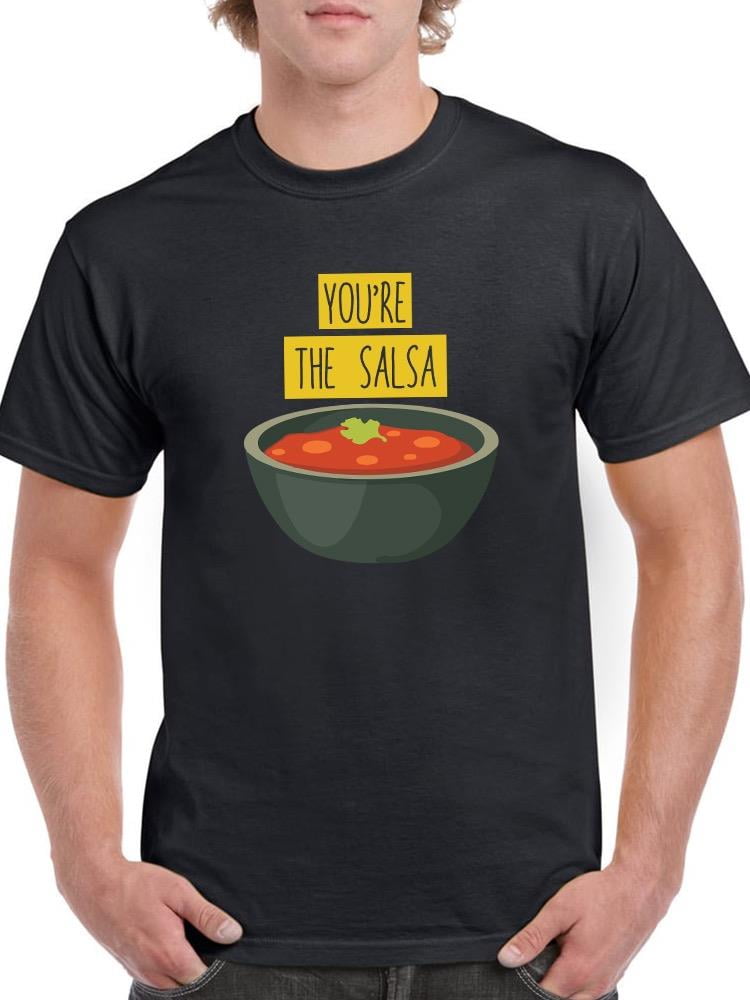 You're The Salsa T-Shirt Men -Smartprints Designs, Male Large - Walmart.com