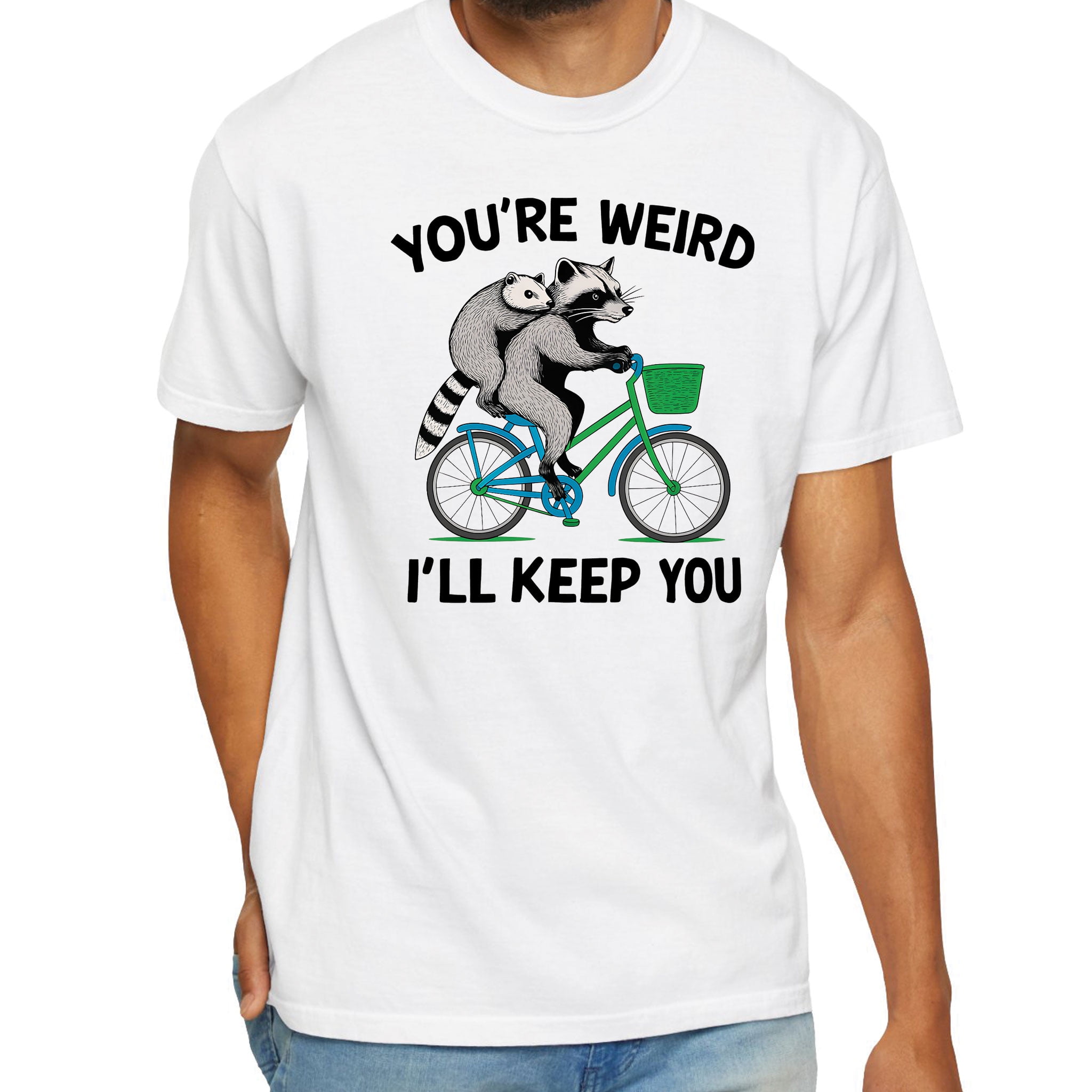 You’re Weird I’ll Keep You T-Shirt - Funny Meme Raccoon Bicycle Tee ...