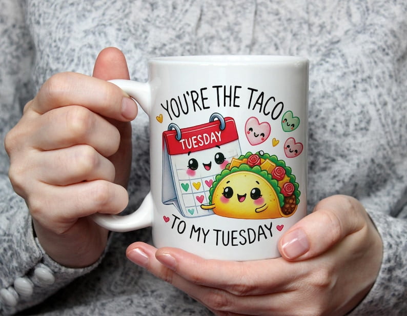 You're the Taco to my Tuesday Mug – Fun Date Night Energy in a Mug ...