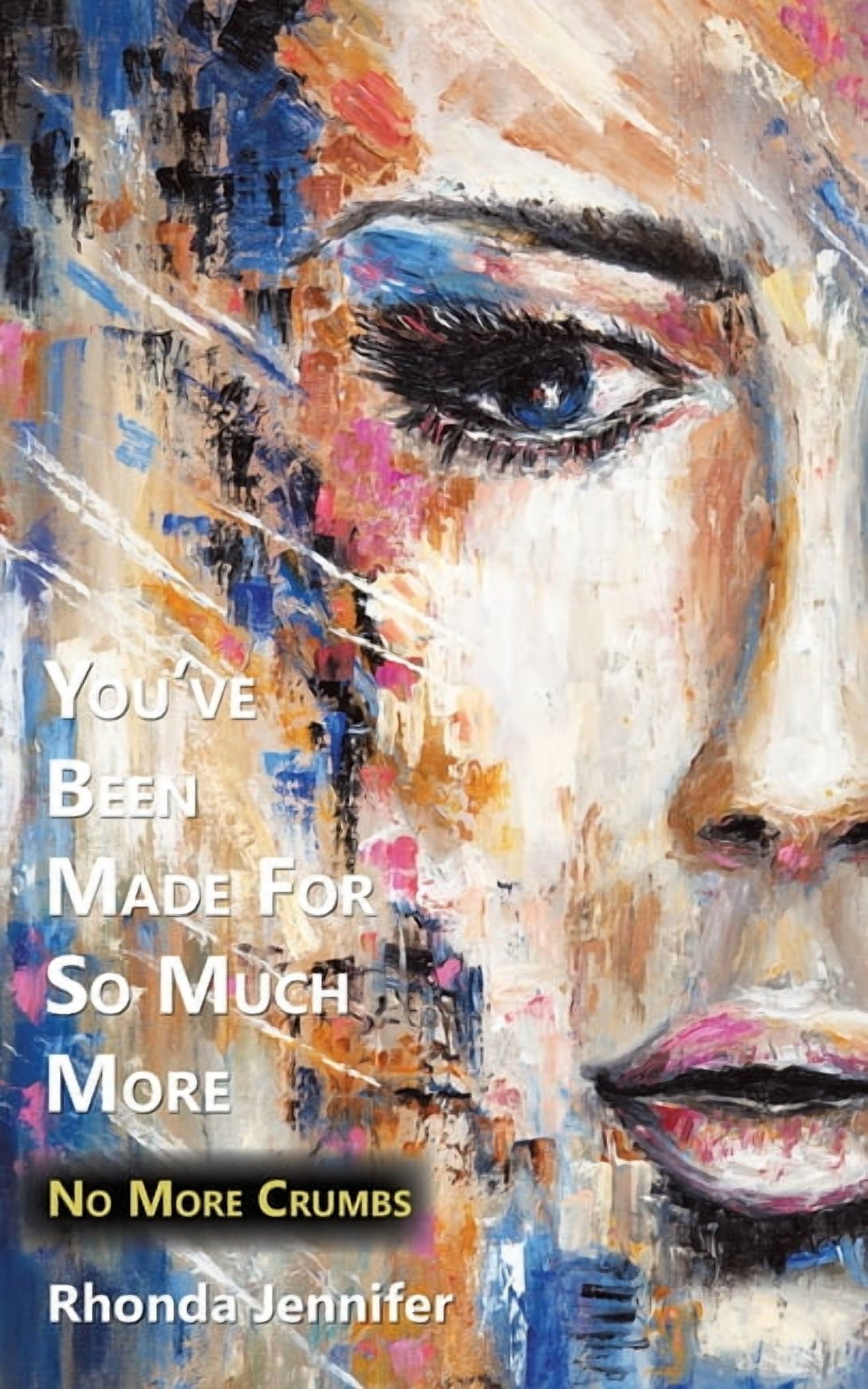 You've Been Made for so Much More: No More Crumbs (Paperback) - Walmart.com