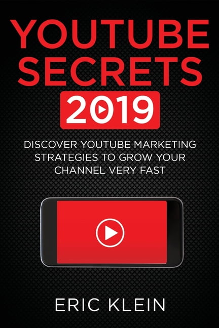 YouTube Secrets 2019: Discover YouTube Marketing Strategies to Grow ...