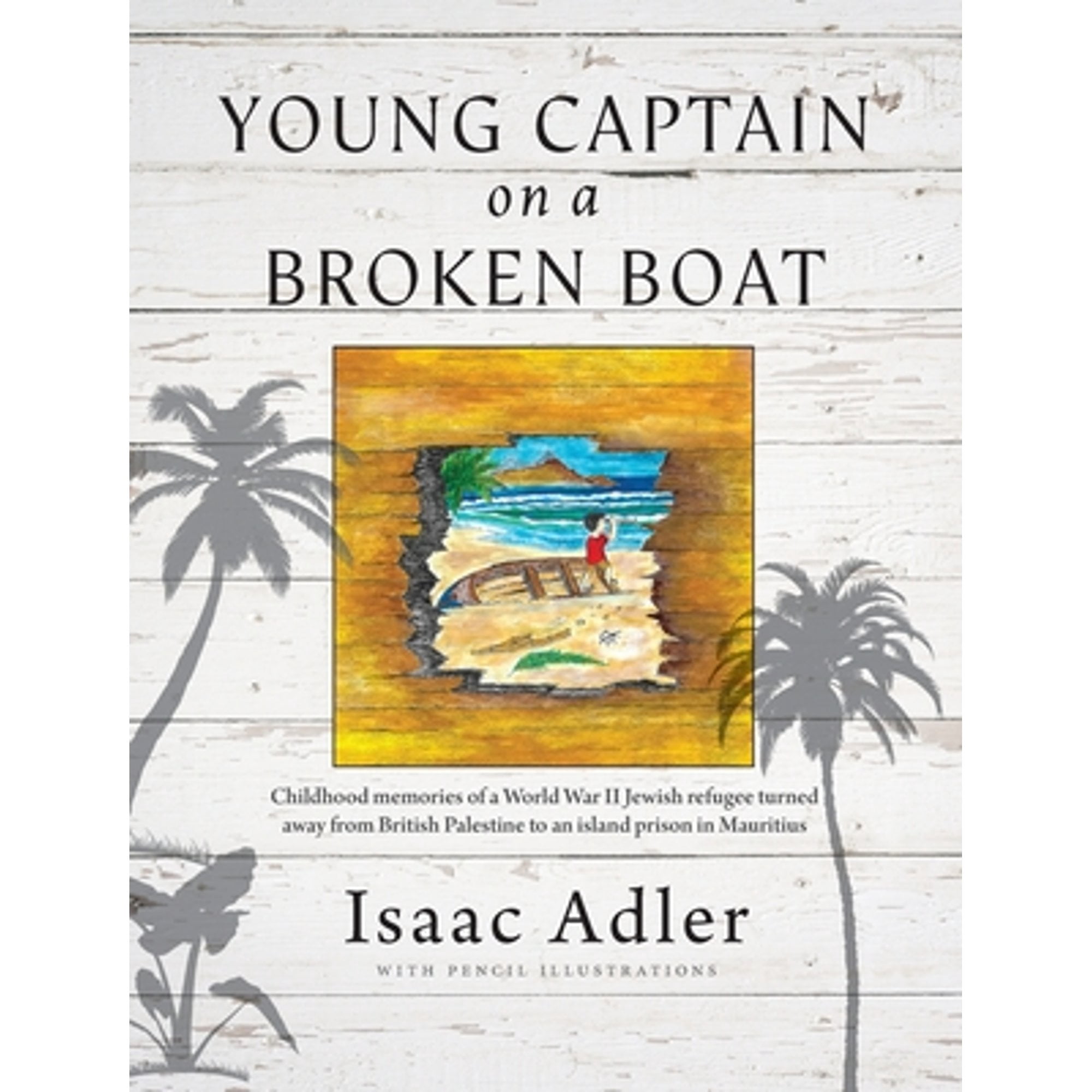 Pre-Owned Young Captain on a Broken Boat: Childhood memories of a World ...