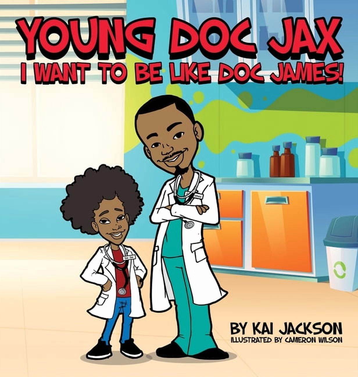 Young Doc Jax Young Doc Jax: I Want to Be Like Doc James, Book 1 ...