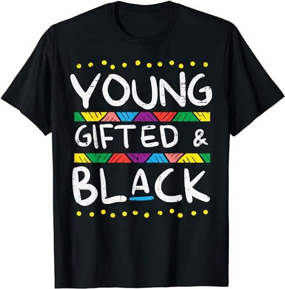 Young Gifted Black History Month African Pride Men Women Kid T-Shirt ...