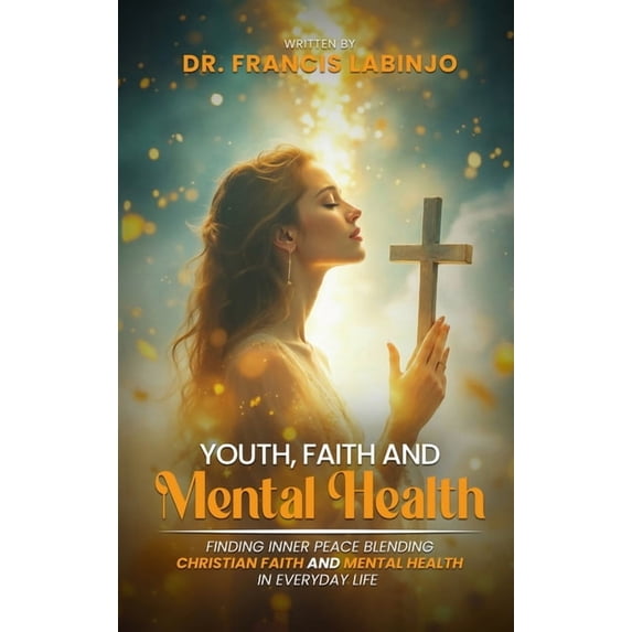 Young People, Faith & Mental Challenges: Finding Inner Peace By ...