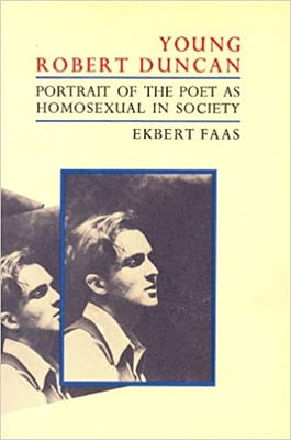 Pre-Owned Young Robert Duncan: Portrait of the Poet as Homosexual in ...