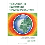 Young Voices for Environmental Stewardship and Activism: A Rhetorical ...