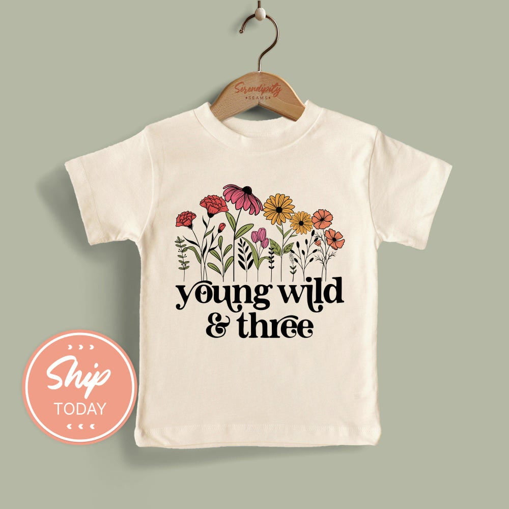 Young Wild And Three Shirt, Floral Birthday Girl Apparel, 3Rd Birthday ...
