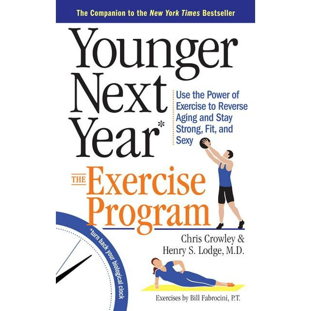 Younger Next Year: The Exercise Program - Paperback - Walmart.com