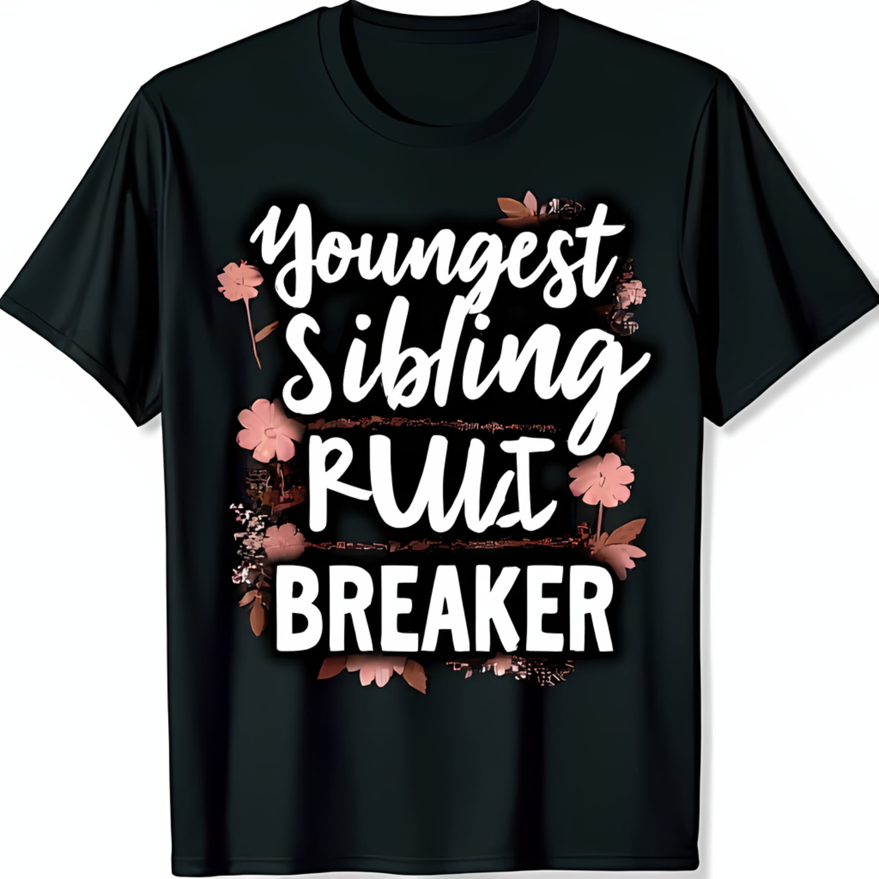 Youngest Sibling Rule Breaker Black T-Shirt with Floral Design Fun ...
